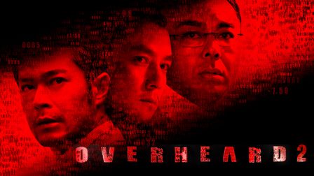 Overheard 2｜CATCHPLAY+ Watch Full Movie & Episodes Online