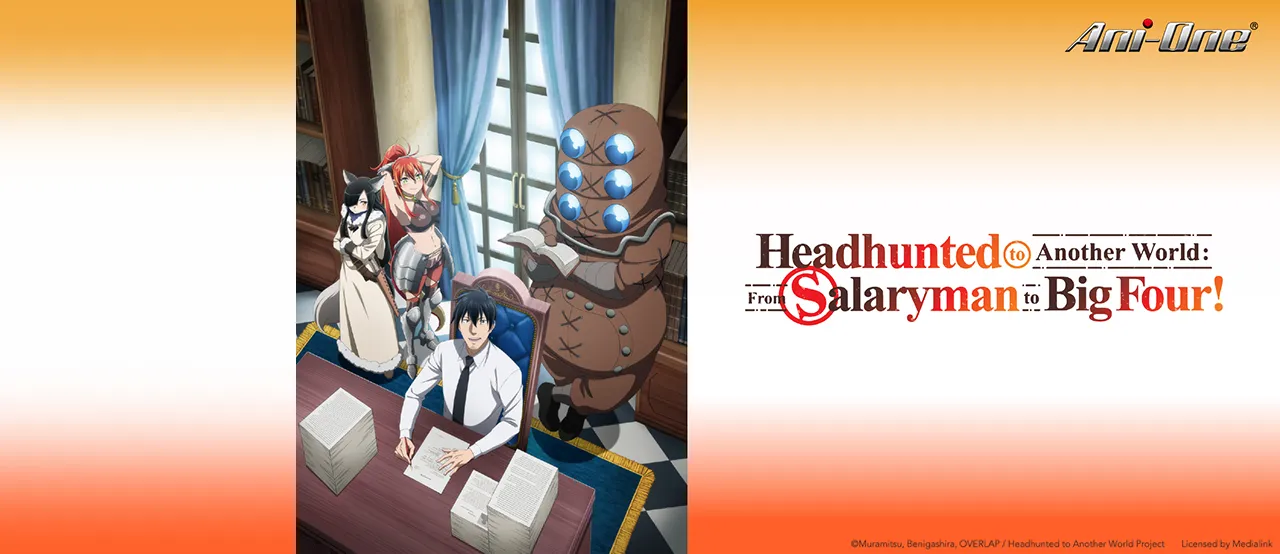 Headhunted to Another World: From Salaryman to Big Four! Season 1 ...